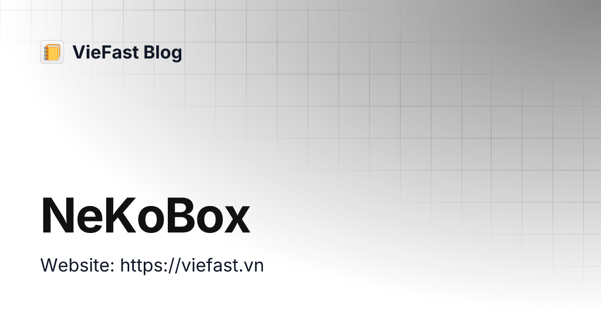 NeKoBox | VieFast Blog