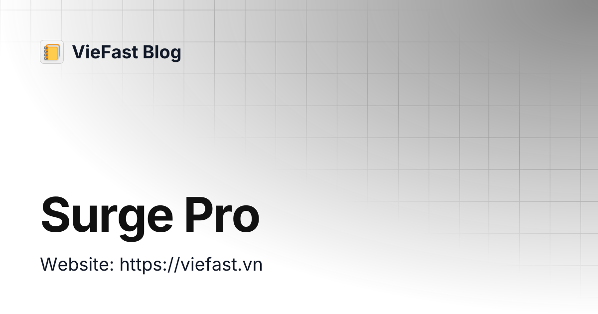 Surge Pro | VieFast Blog